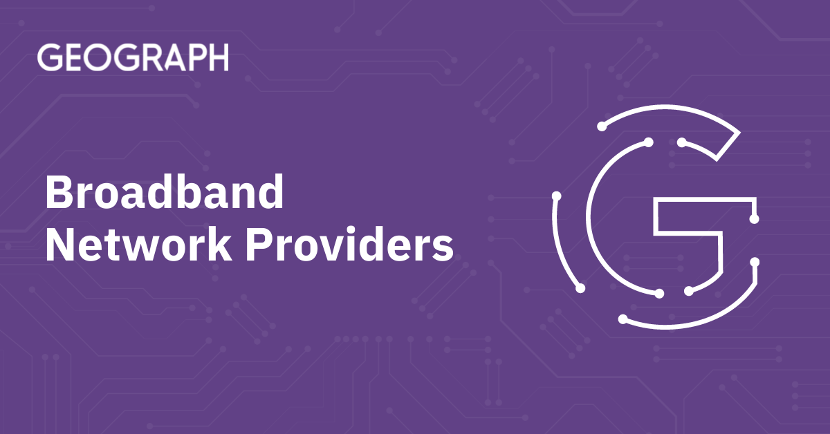 Broadband Network Providers | Simplify Your Network | GEOGRAPH